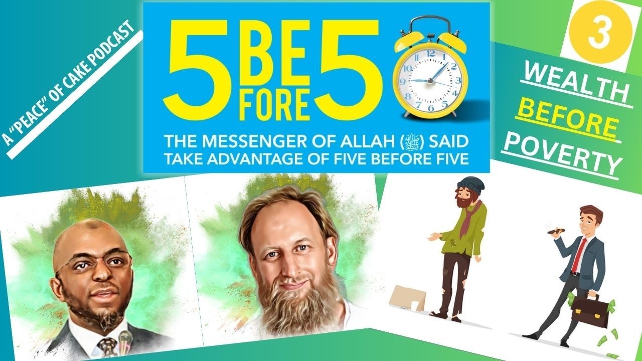 5 BEFORE 5 || PART 3 || WEALTH BEFORE POVERTY || ABDURRAHEEM GREEN & ABDUL HAQQ BAKER - YouTube