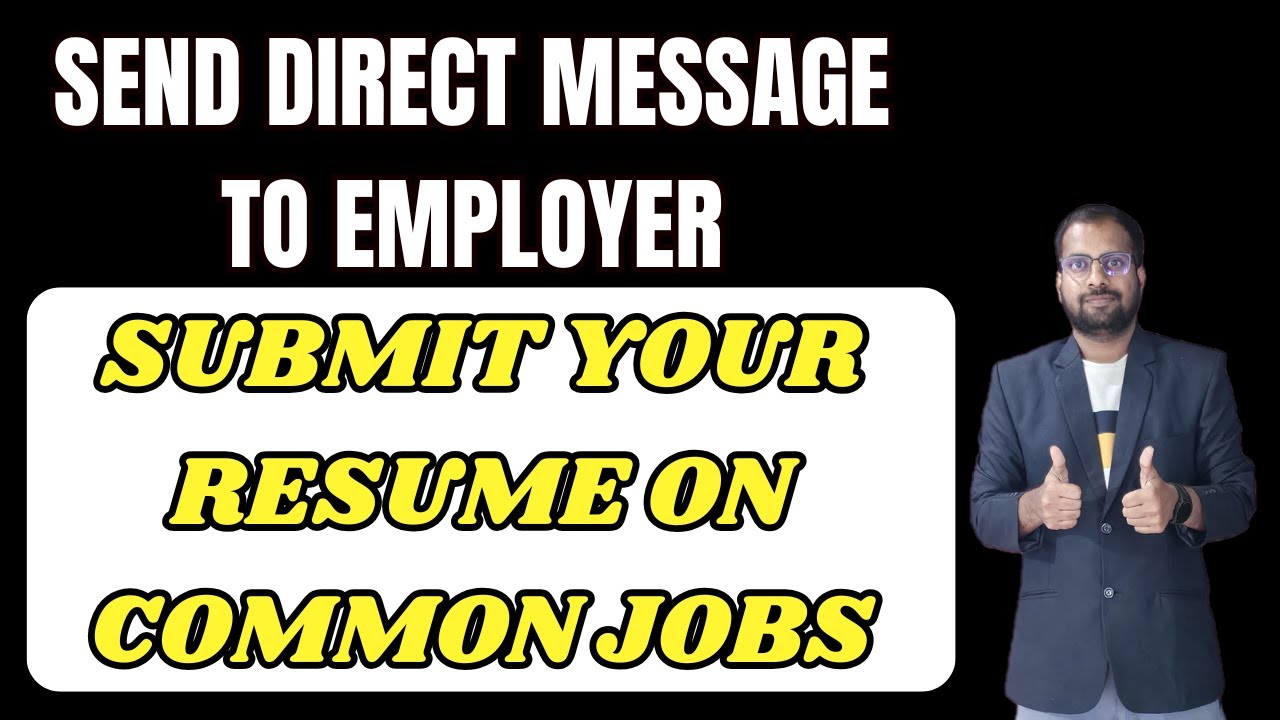HOW TO SEND DIRECT MESSAGE TO EMPLOYER | SUBMIT YOUR RESUME ON COMMON ...