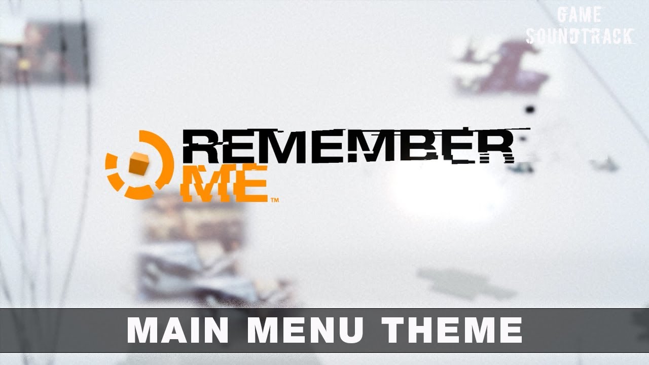 Remember Me (2013) - Main Menu Theme. Game Soundtrack. - YouTube