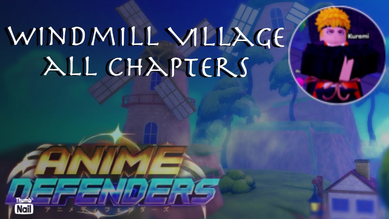 Windmill Village: All Chapters (Hard mode) | Roblox Anime Defenders ...