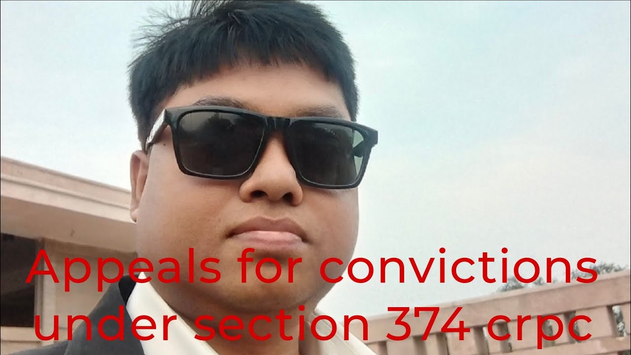 Appeals from conviction under section 374 crpc - YouTube