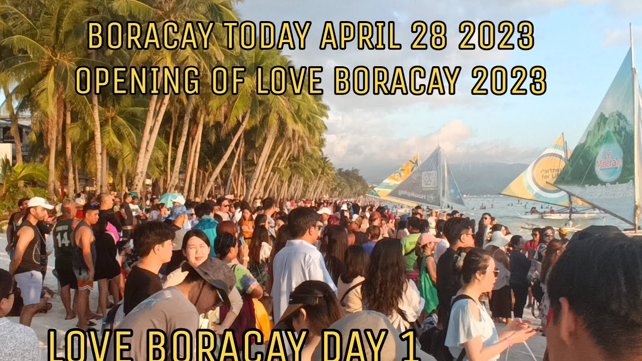 LOVE BORACAY 2023 ISLAND PHILIPPINES TODAY APRIL 28 | DAY 1 - YouTube