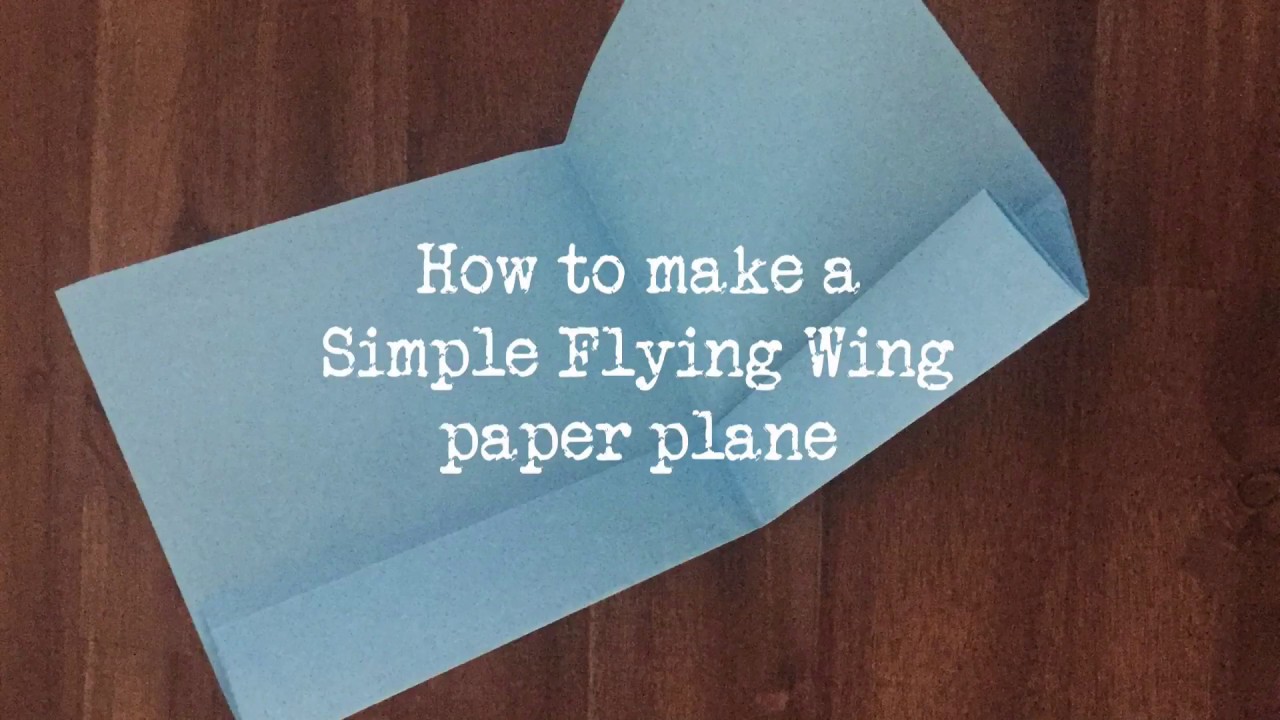 How to Make a Paper Plane: Simple Flying Wing - YouTube