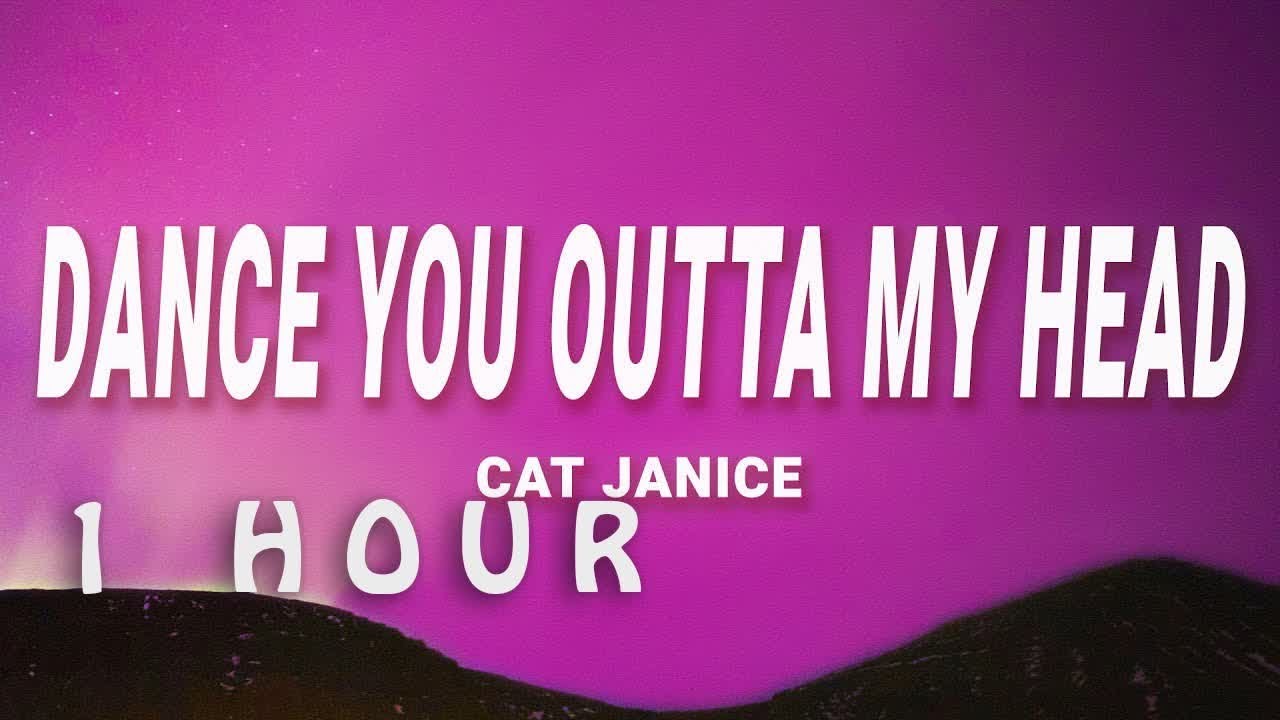 [ 1 HOUR ] Cat Janice - Dance You Outta My Head (Lyrics) - YouTube