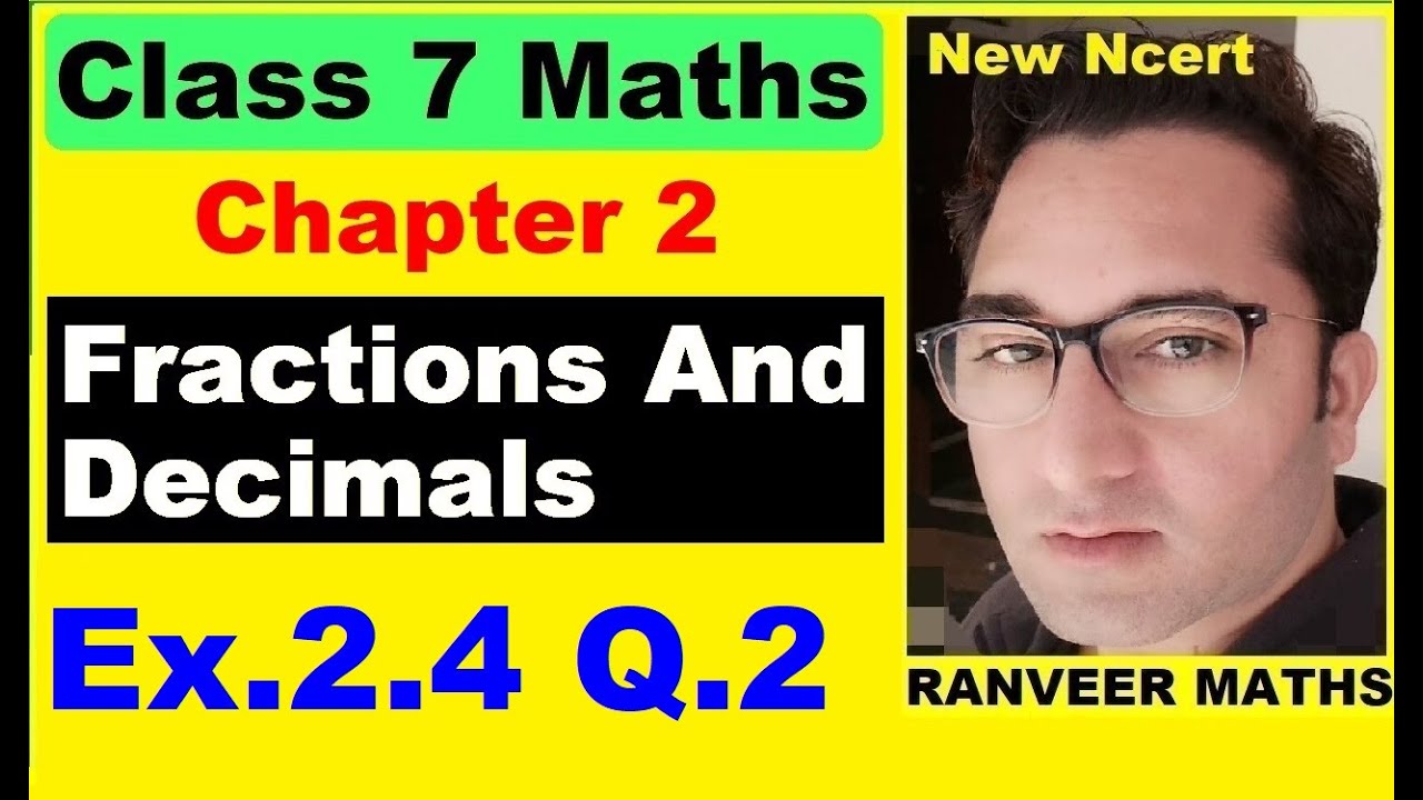 Class 7 Maths - Ex.2.4 Q.2 - Chapter 2 Fractions And Decimals - New ...