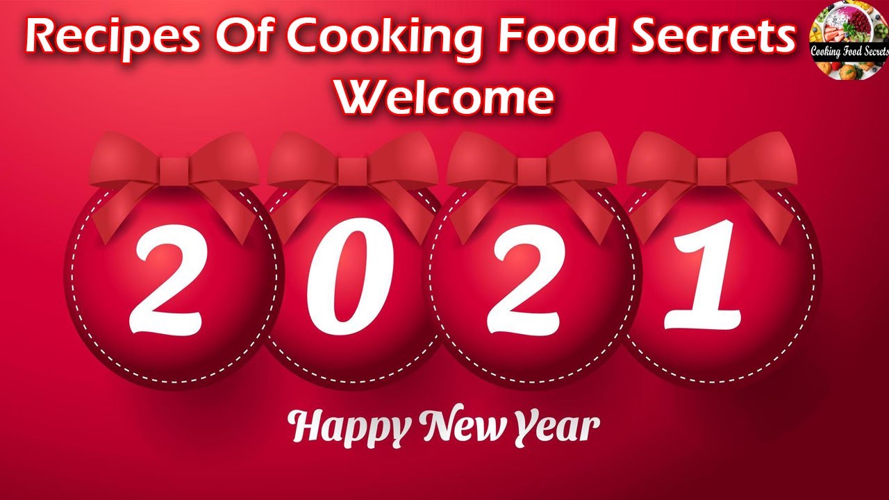 Happy New Year 2021 | Good Bye 2020 | Recipes of Cooking Food Secrets ...