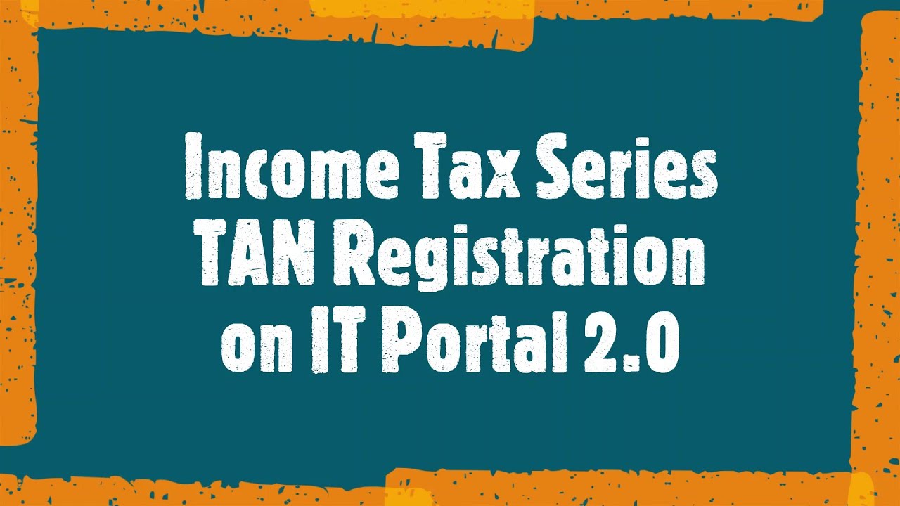 Income Tax Series: TAN Registration process on Income tax portal 2.0 ...