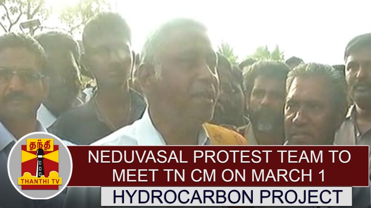 Hydrocarbon Project : Neduvasal protest team to meet TN CM on March 1 ...