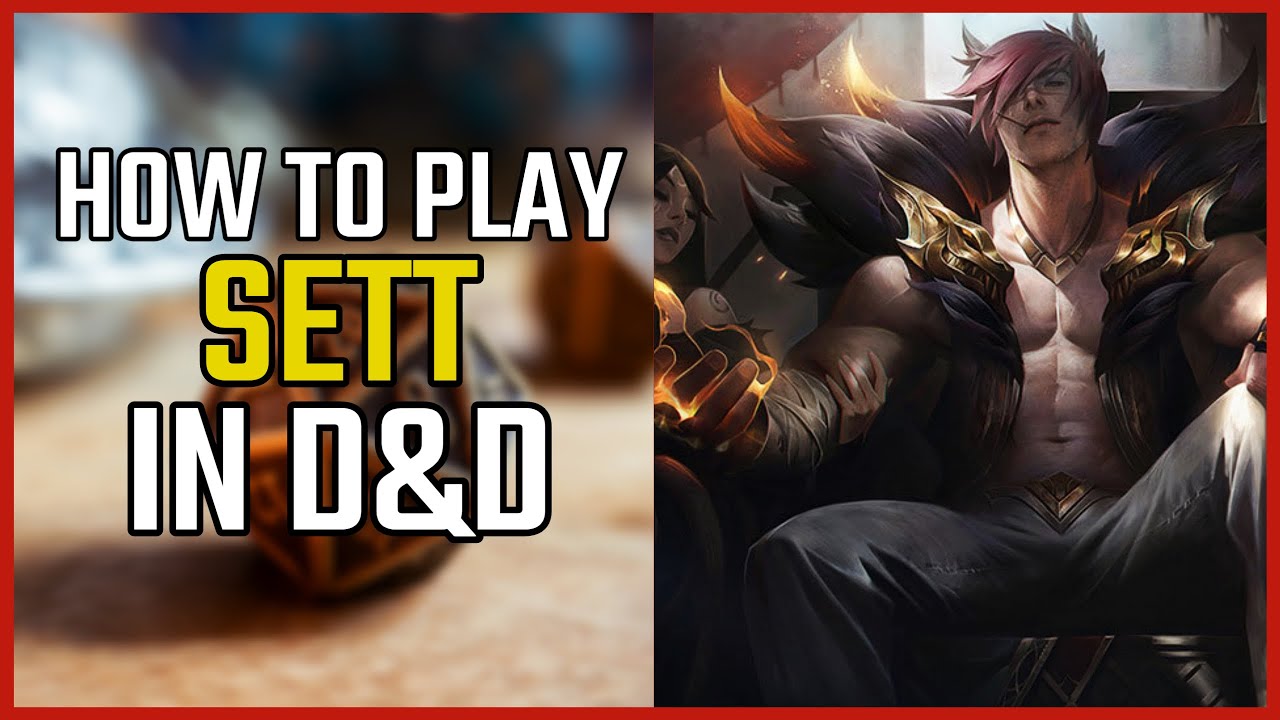How To Play Sett In Dungeons And Dragons | League Of Legends DND - YouTube