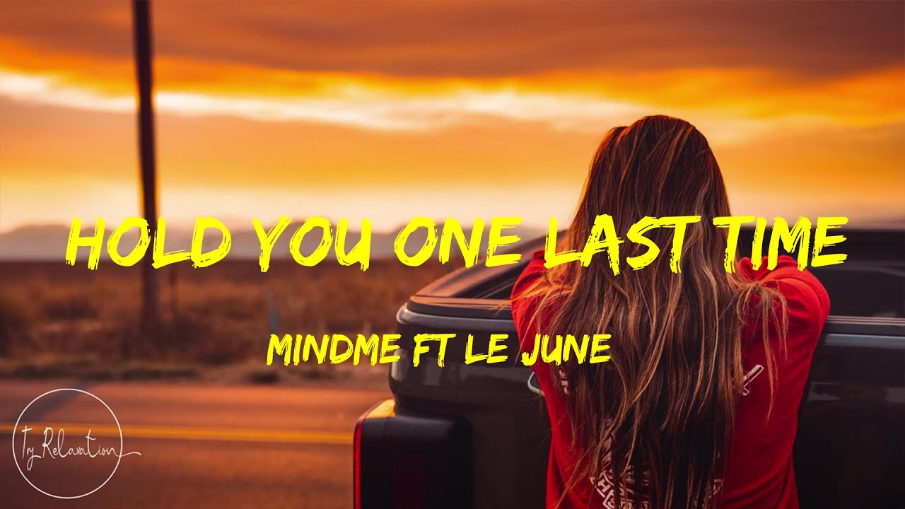 Hold You One Last Time - Mindme ft Le June Lyrics - YouTube