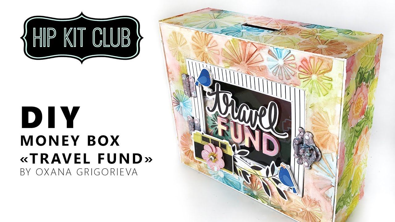 DIY Money Box Travel Fund Mixed Media | Hip Kit Club | Oxana Grigorieva ...