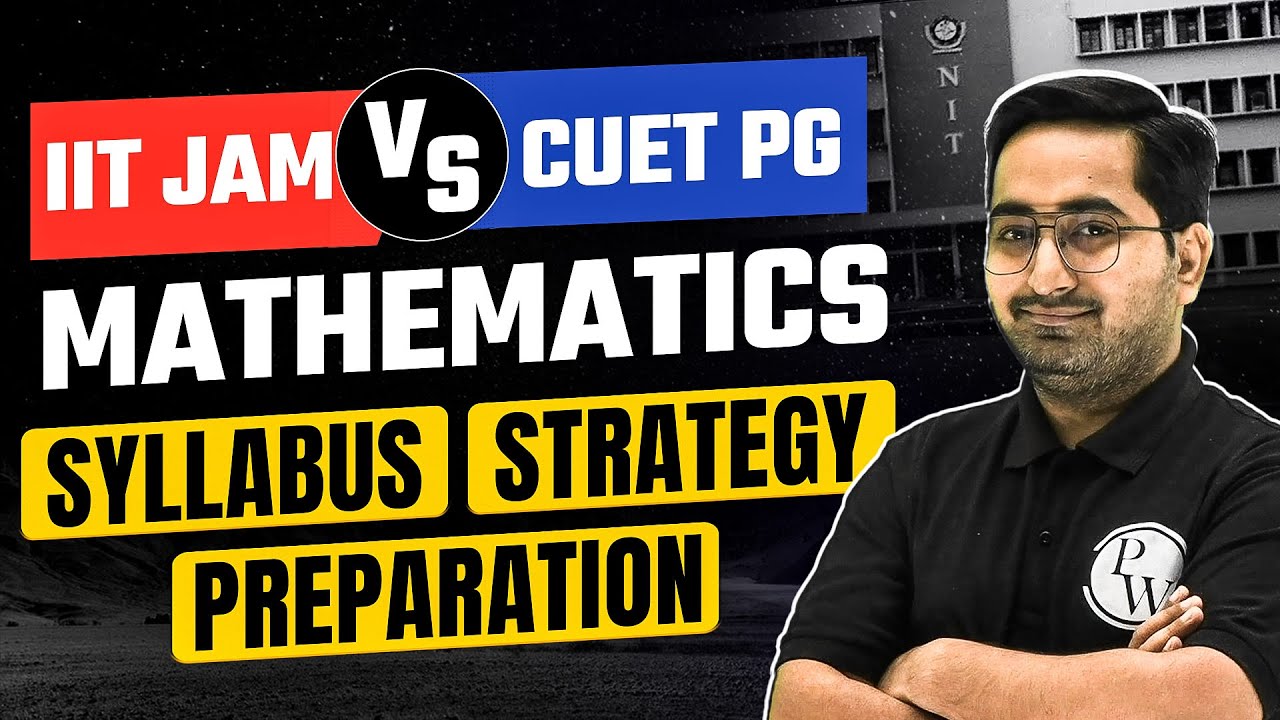 IIT JAM v/s CUET PG Mathematics 🤔 | Syllabus, Exam Pattern, Preparation ...