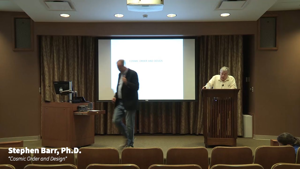 Stephen Barr, Ph.D., "Cosmic Order and Design" - YouTube