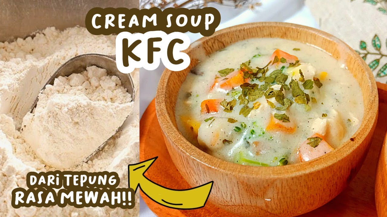 PUNYA TEPUNG BIKIN INI AJA!! ANAK JADI SUKA SAYUR | RESEP MUDAH CREAM SOUP KFC - YouTube