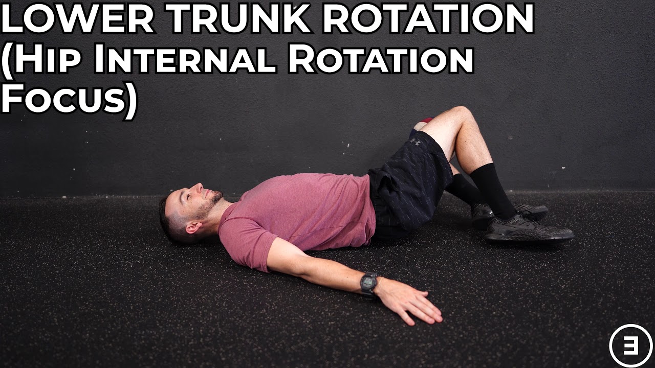 Lower Trunk Rotation (Hip Internal Rotation Focus) - YouTube