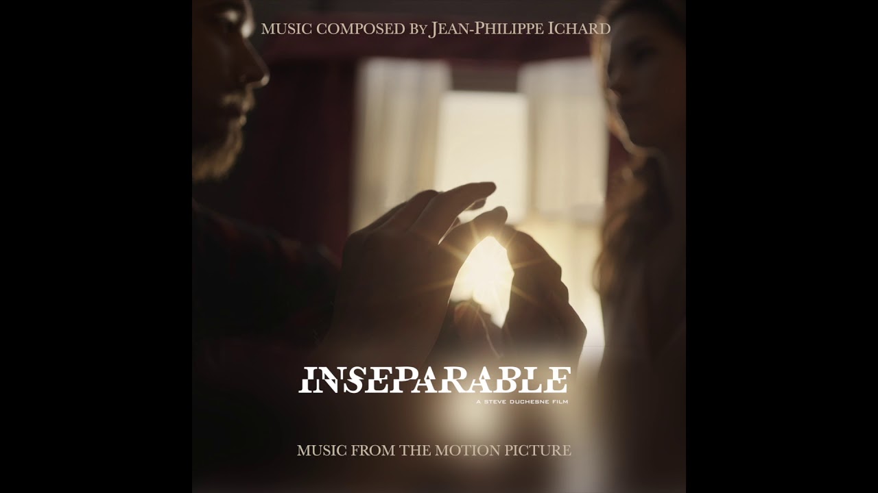 Inseparable (Inseparable soundtrack) - Jean-Philippe Ichard [Official ...
