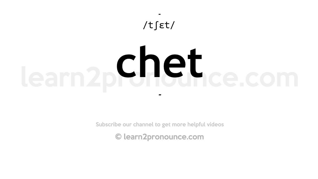 How to pronounce Chet | English pronunciation - YouTube