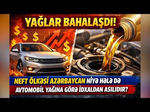 AVTOMOBİL YAĞLARI BAHALAŞDI