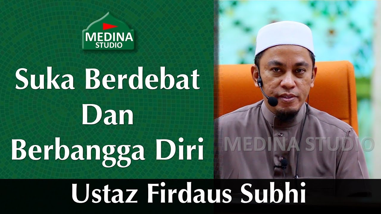🎬Ustaz Firdaus Subhi - Suka Berdebat Dan Berbangga-bangga Diri - YouTube