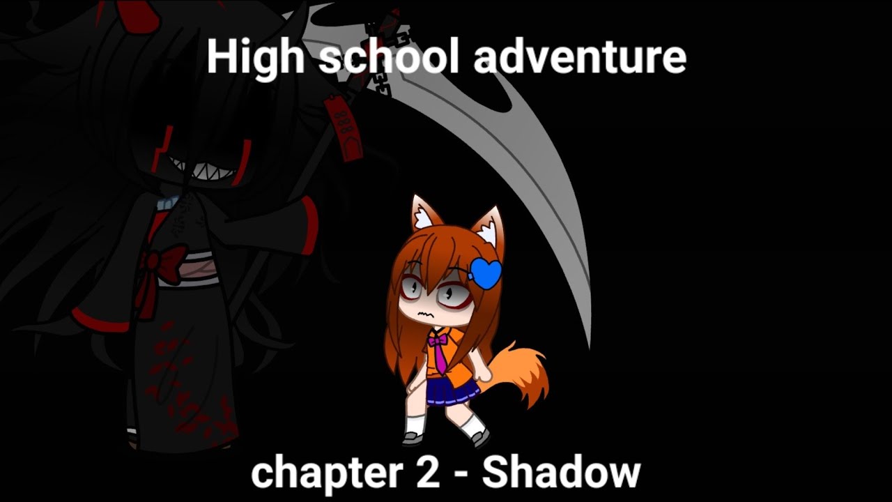 High school adventure: Chapter 2 - Shadow [Gacha club] - YouTube