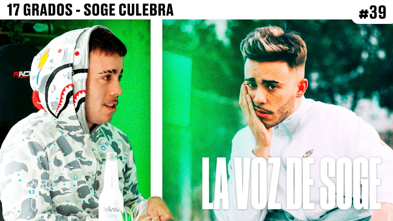 El CAMBIO DE VOZ de SOGE CULEBRA | 17 GRADOS - YouTube