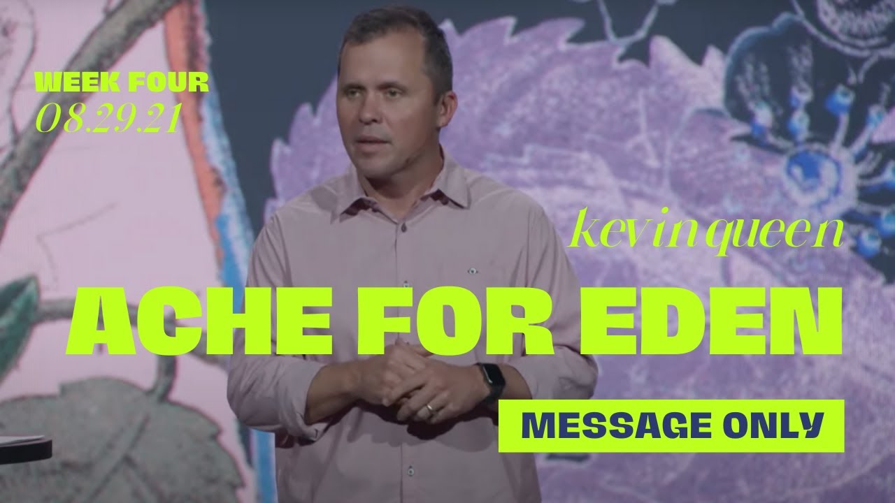 ACHE FOR EDEN | Week Four | Kevin Queen - YouTube