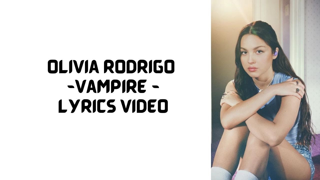 Olivia Rodrigo - Vampire - Lyric Video - YouTube