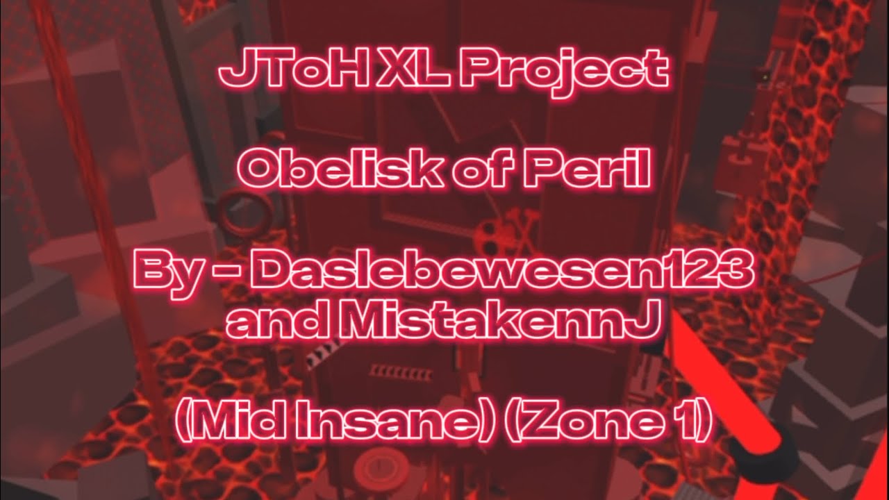 (JToH XL Project) - Obelisk of Peril By Daslebewesen123 and MistakennJ ...