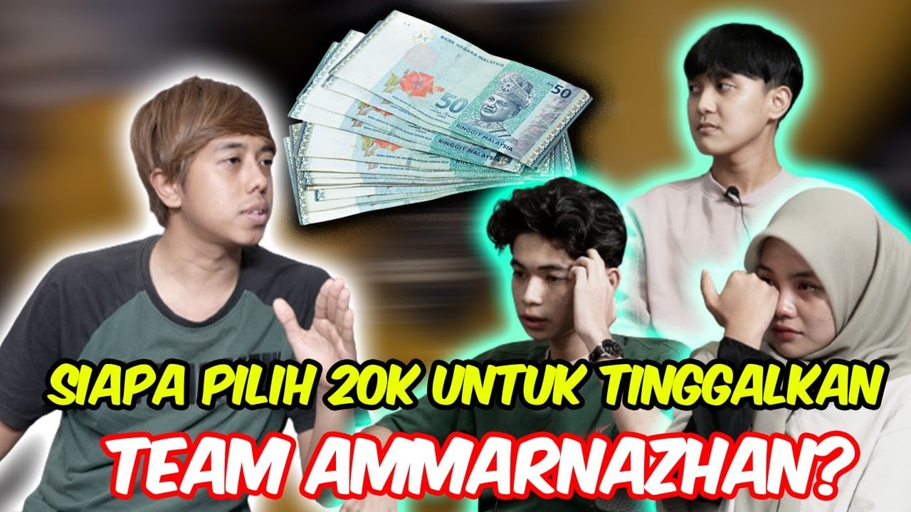 SIAPA PILIH 20K UNTUK TINGGALKAN TEAM AMMAR NAZHAN ? - PERSAHABATAN ...