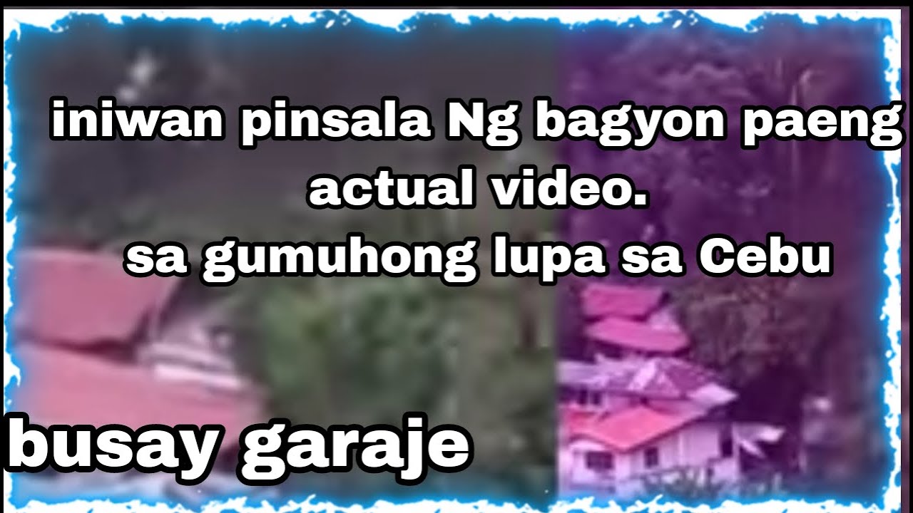 Pinsalang iniwan Ng bagyon paeng Actual video sa gumuhong lupa sa Cebu ...