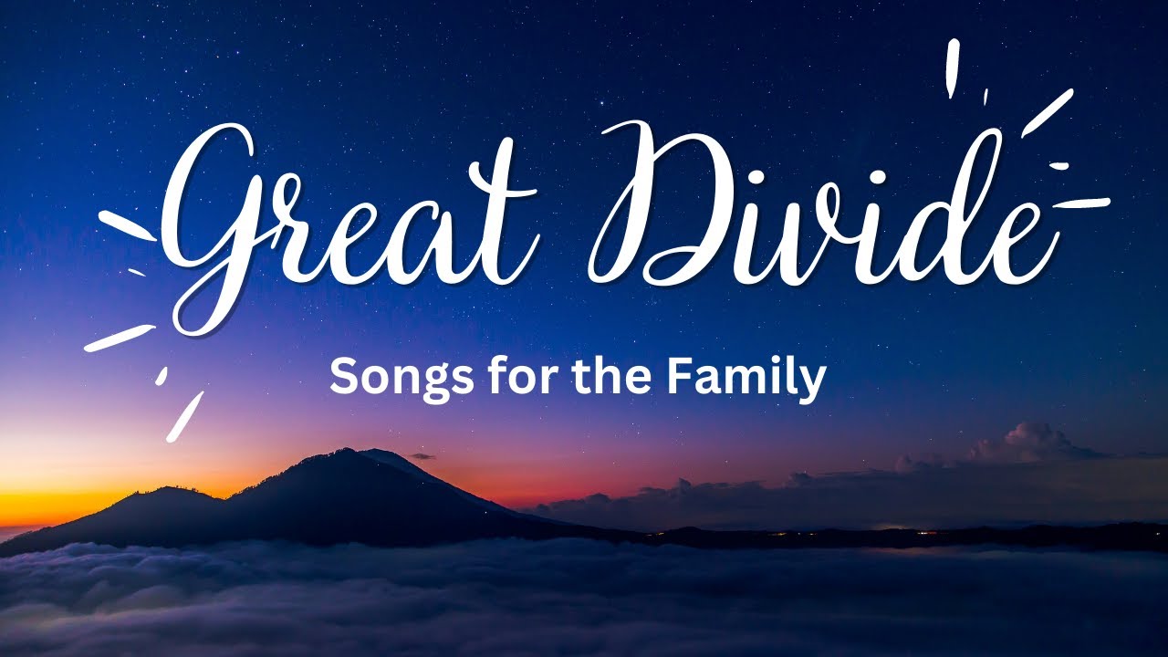 Songs for the Family - Great Divide - YouTube Music