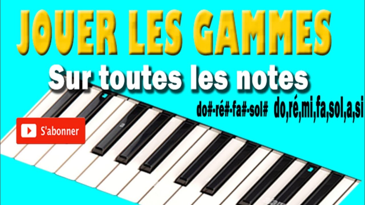 Comment jouer les gammes de toutes les notes [do, ré,mi,fa,sol,la,si ...