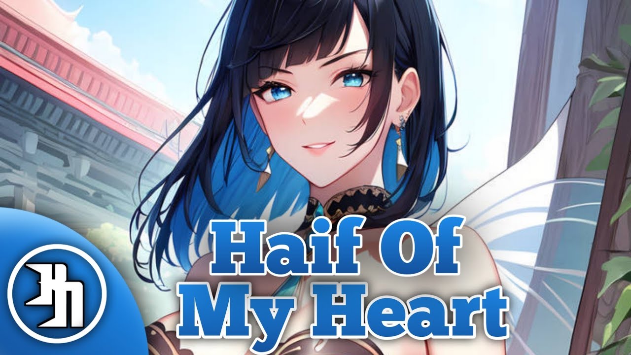 Nightcore - Haif Of My Heart (Song) - YouTube