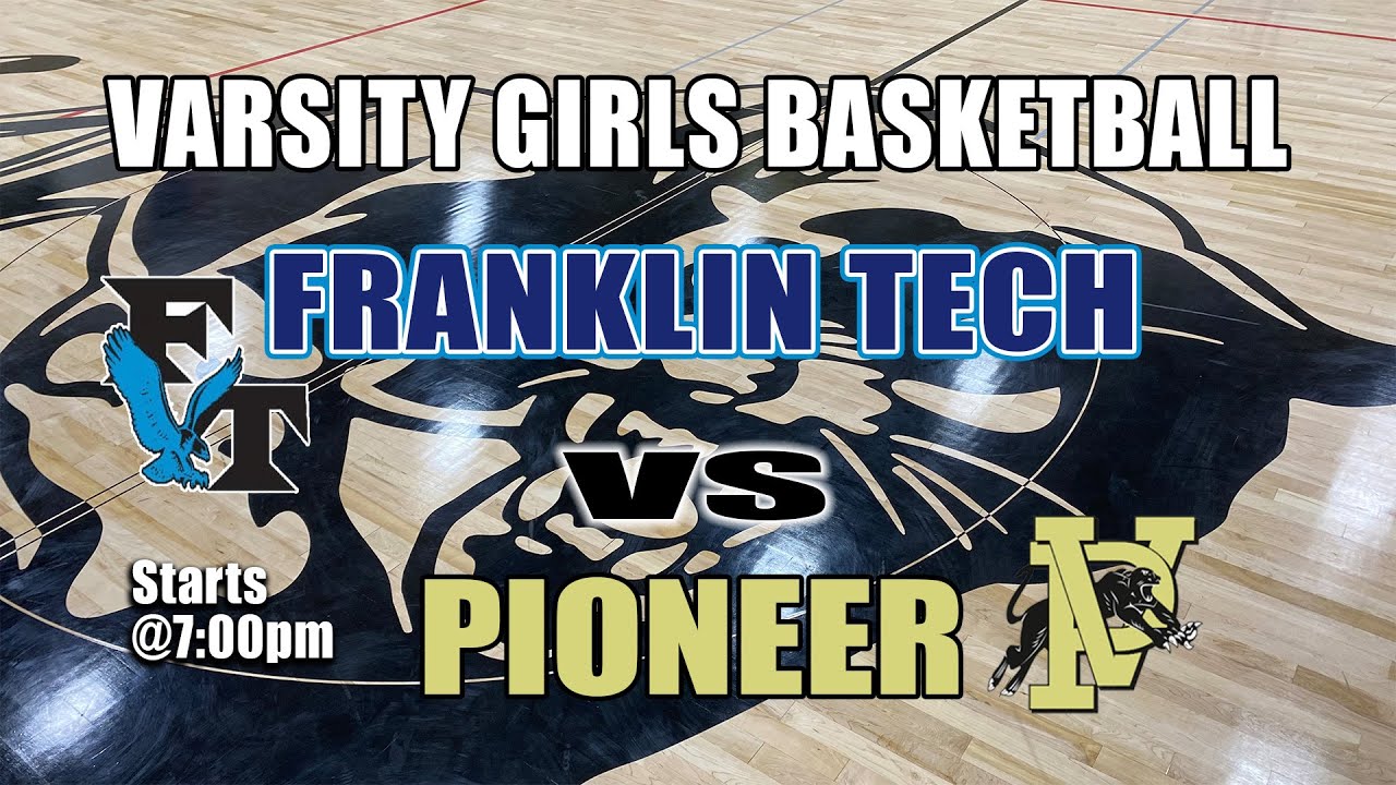 Varsity Girls Basketball: Franklin Tech vs Pioneer - December 29, 2023 ...