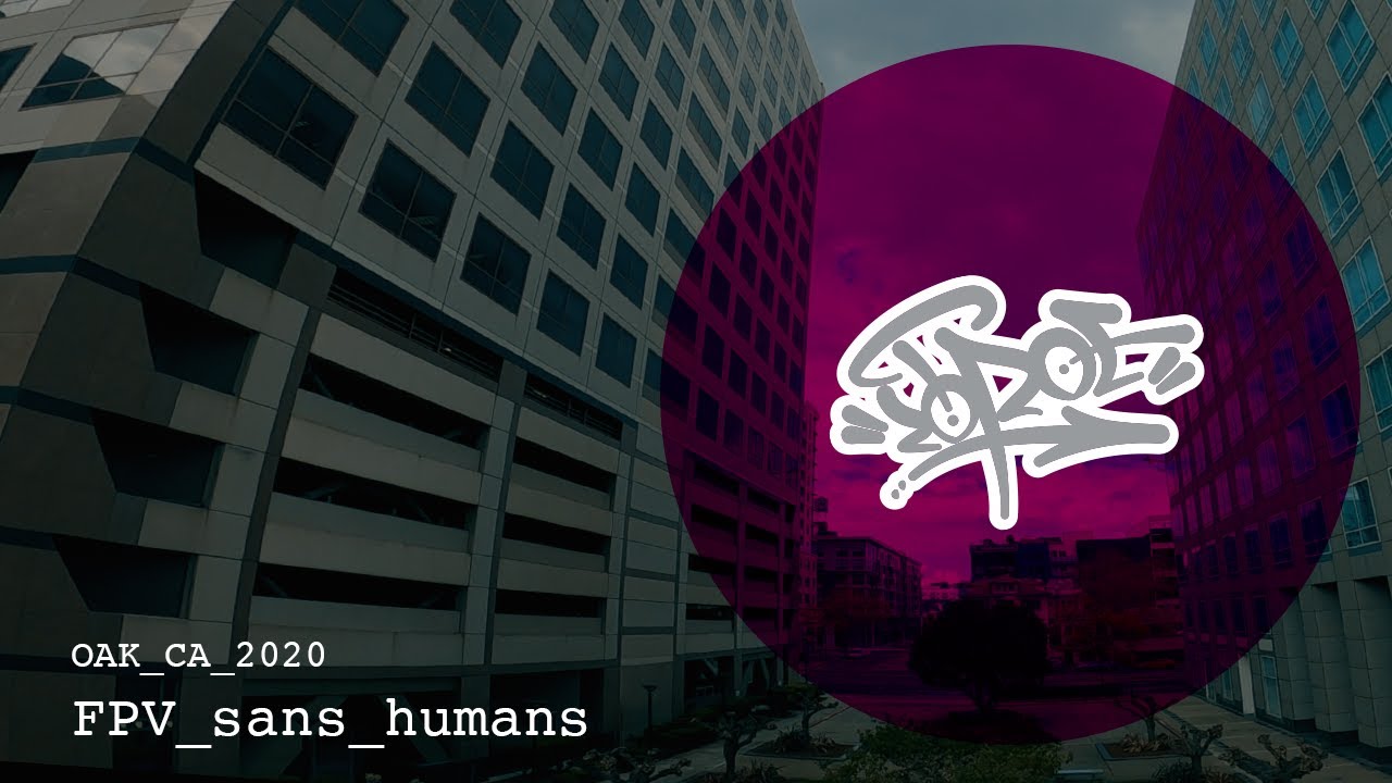 Oakland FPV Freestyle // sans_humans // 2020 - YouTube