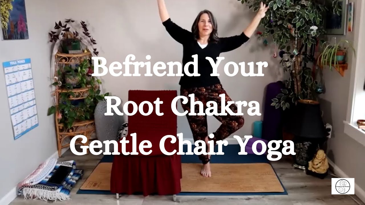 Befriend Your Root Chakra - Gentle Chair Yoga to Get Grounded - YouTube