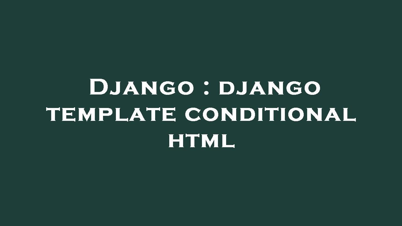 Django Django Template Conditional Html Youtube 9217