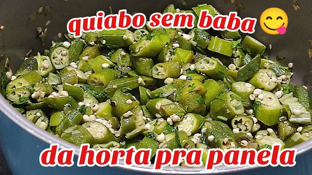 QUIABO sem BABA fácil e rápido da HORTA pra PANELA 😋 - YouTube