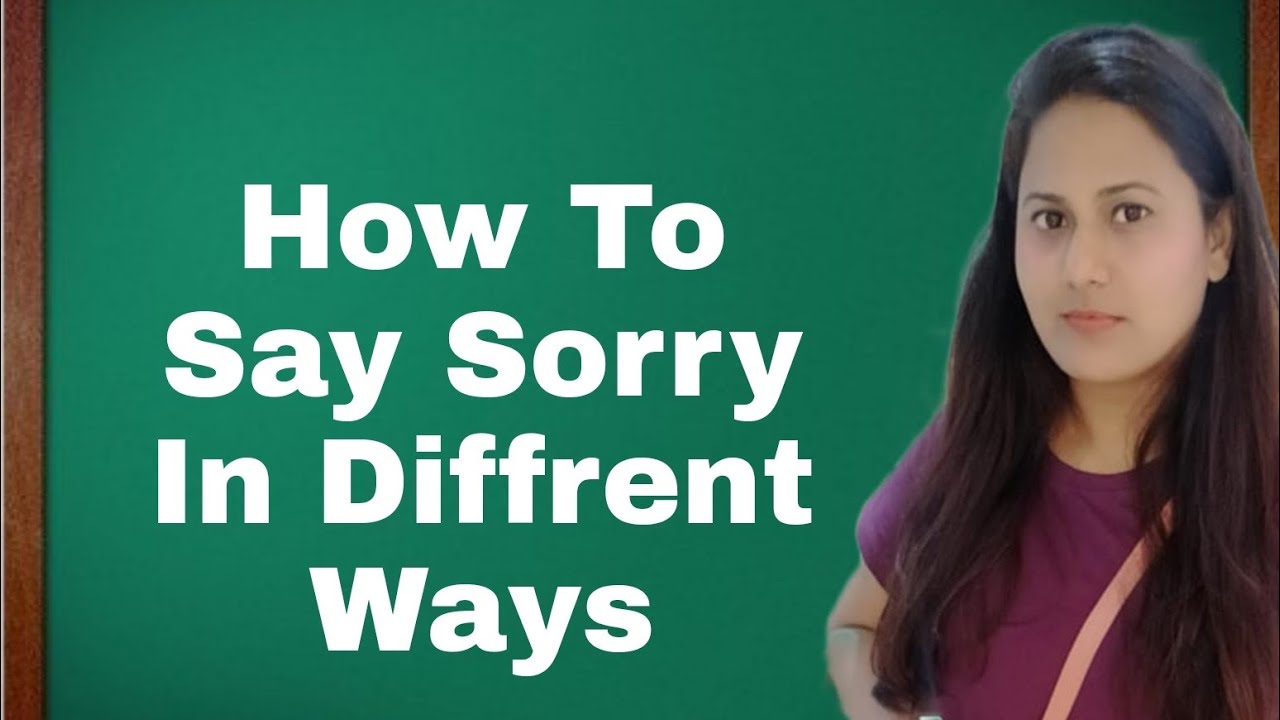 How to say sorry in different ways|preet - YouTube