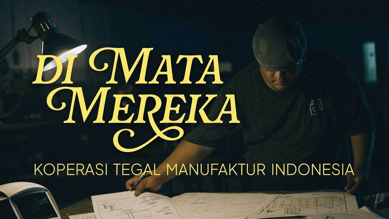 Di Mata Mereka - Koperasi Tegal Manufaktur Indonesia - YouTube