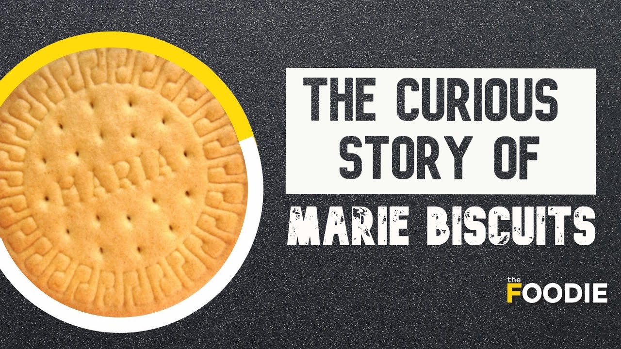 Curious Story Of Marie Biscuits | Foodie Trivia | The Foodie - YouTube
