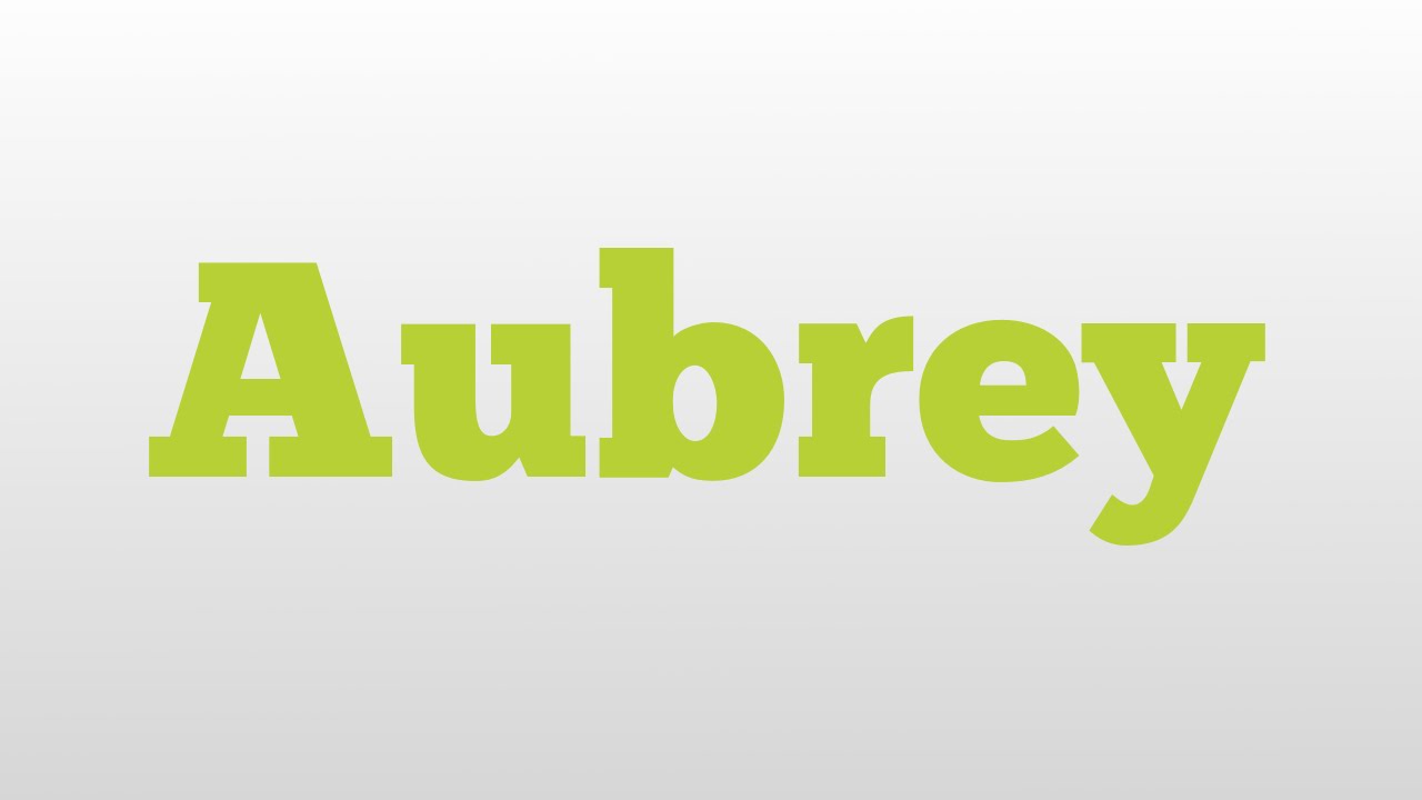 Aubrey meaning and pronunciation - YouTube