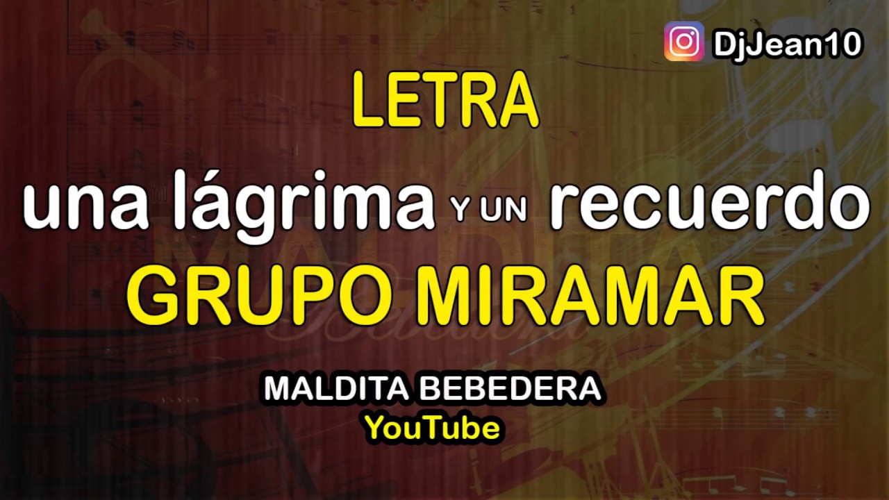 Una lagrima y un recuerdo Grupo miramar (Letra)