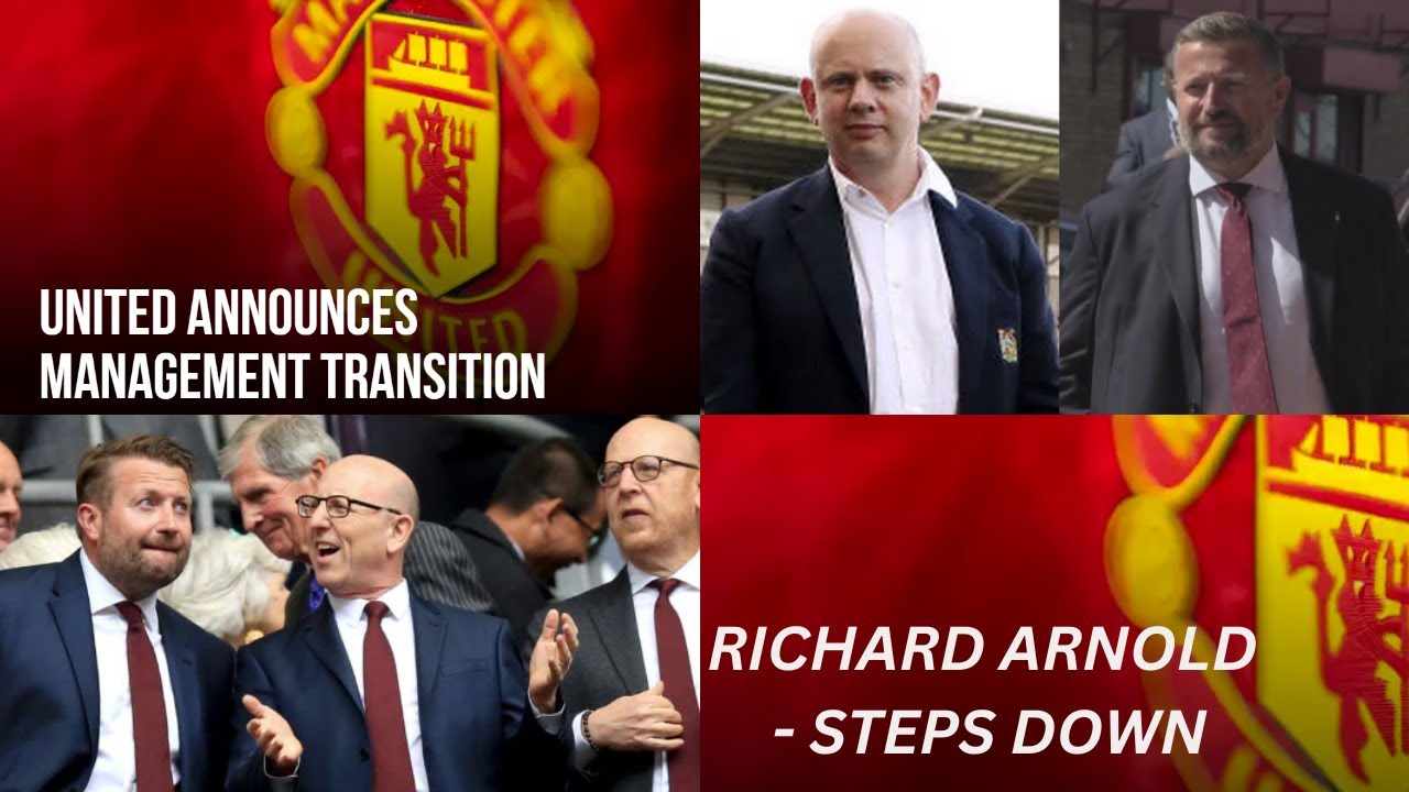 Manchester United Chief Executive Richard Arnold Steps Down after 16 ...