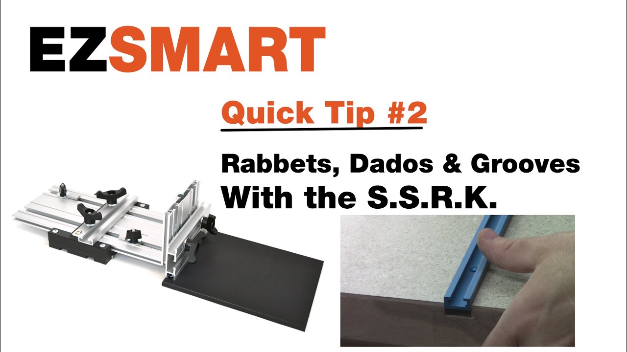 EZSMART Quick Tip #2 - Rabbets, Dados & Grooves with the SSRK - YouTube