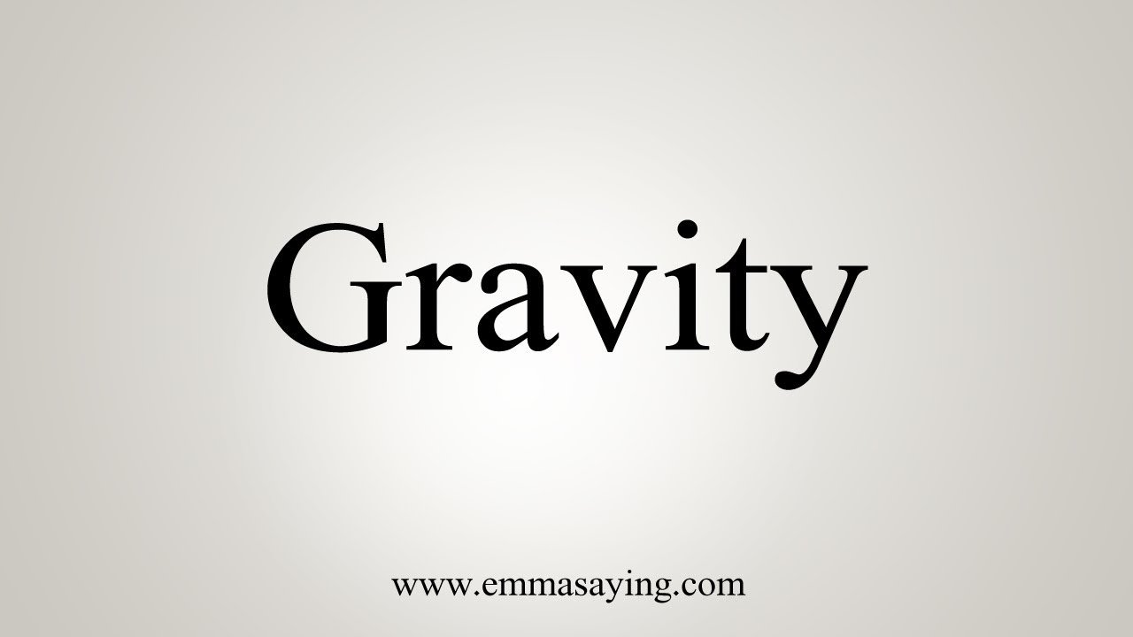 How To Say Gravity - YouTube