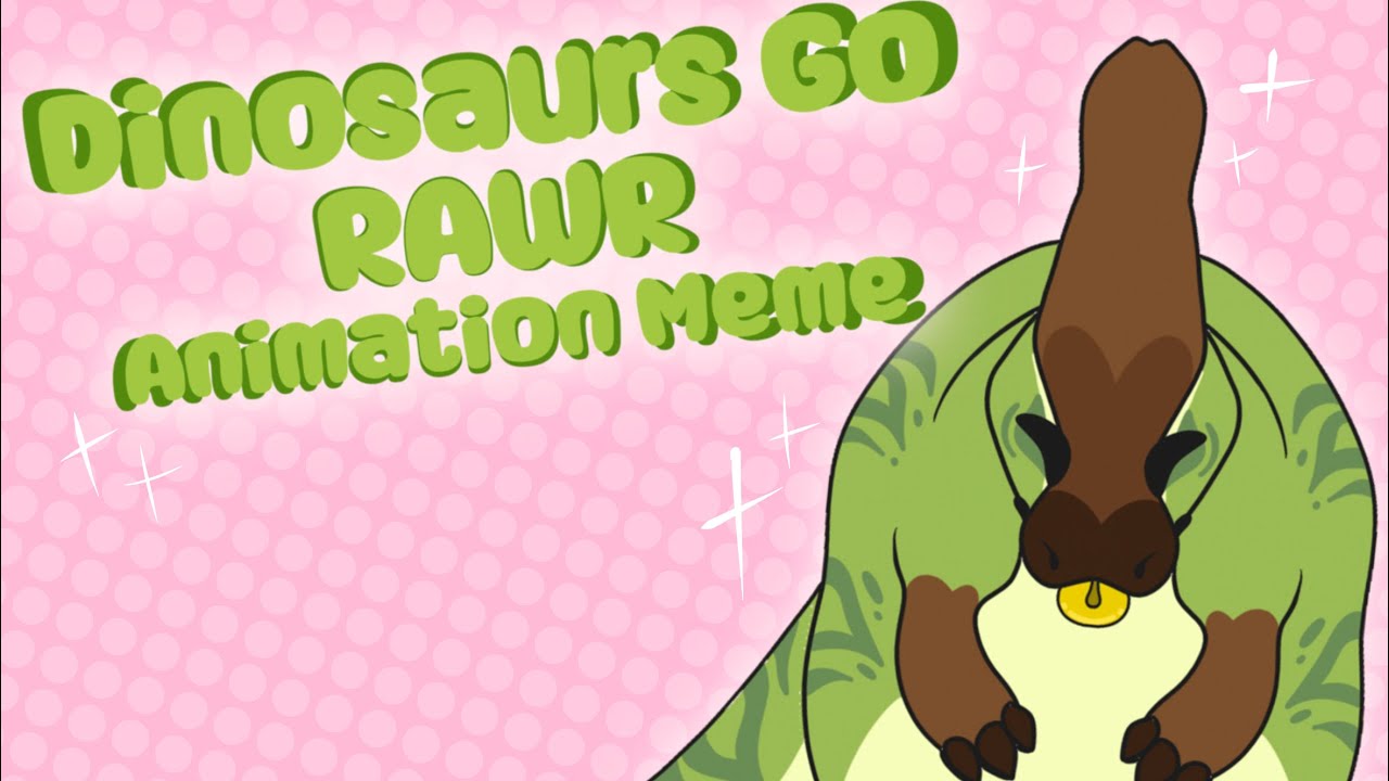 🦖Dinosaurs Go RAWR🦖 //Animation memes// - YouTube