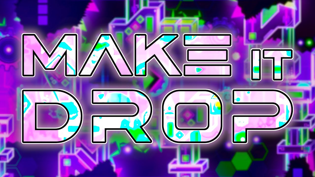 Make It Drop 100% by ryamu and more (Extreme Demon) | Geometry Dash ...