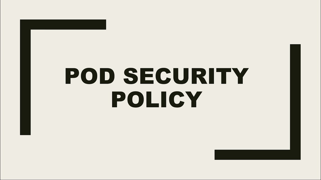 Kubernetes Security 2 - Pod Security Policy for Kubernetes Cluster ...