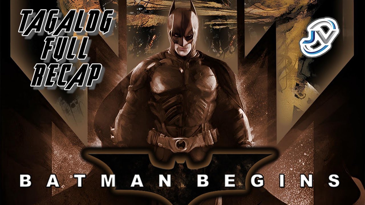 BATMAN BEGINS | TAGALOG FULL RECAP | Juan's Viewpoint Movie Recaps ...